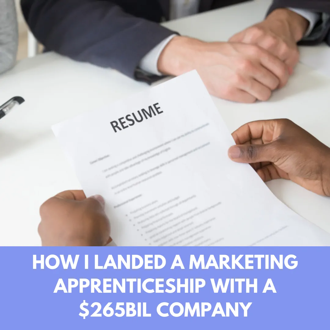 How I secured a marketing apprenticeship at a £265bil company